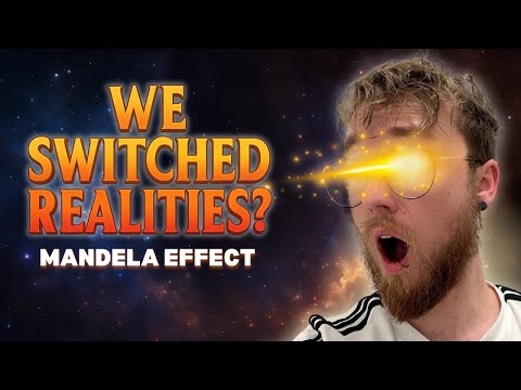 Mandela Effect: Did We Switch Realities?