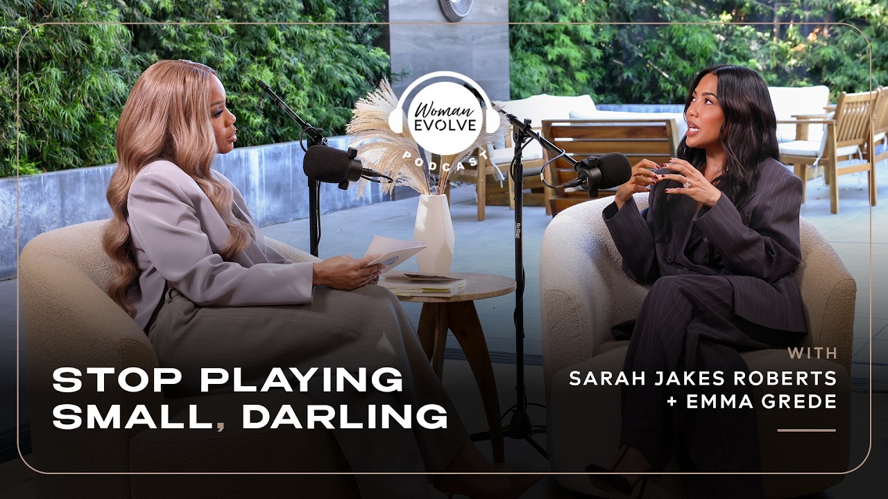 Stop Playing Small, Darling | Sarah Jakes Roberts x Emma Grede