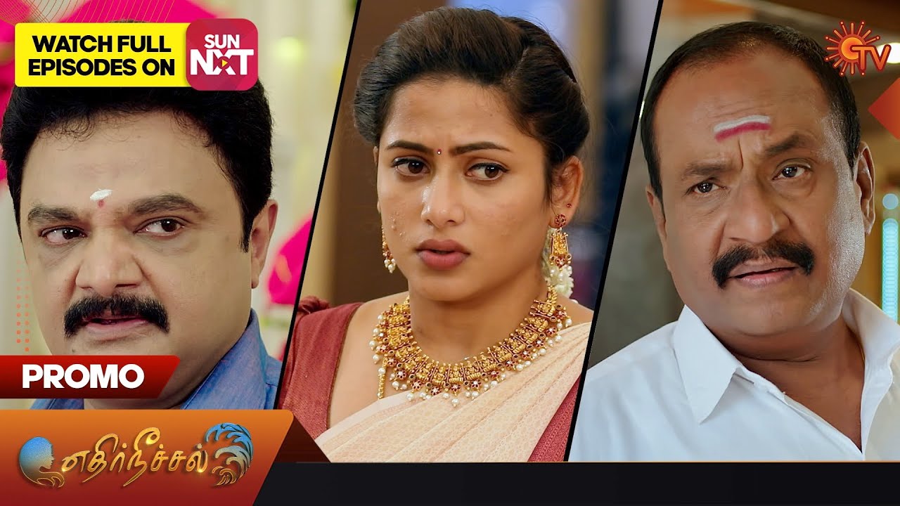 Sun TV Serial: Ethir Neechal Today Promo | Watch Ethir Neechal Serial ...