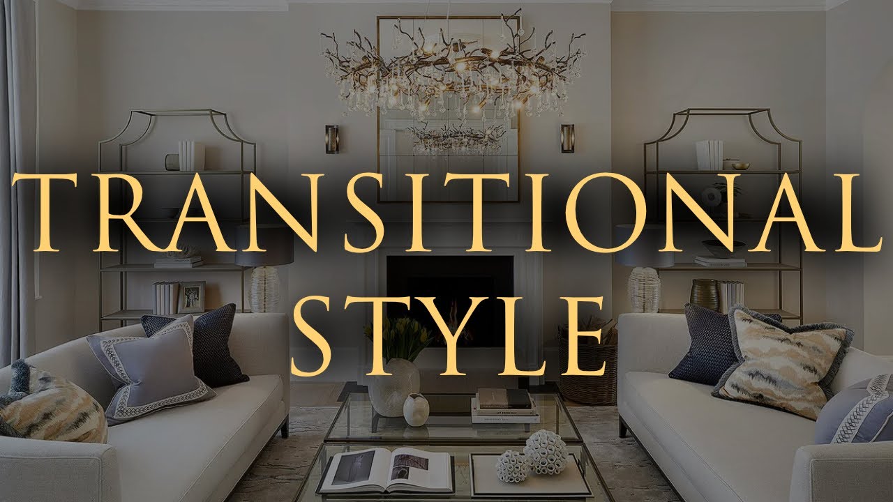How to Decorate in Transitional Style | 10 Home Design Tips