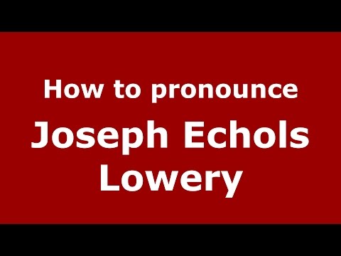 How to pronounce Joseph Echols Lowery (American English/US) - PronounceNames.com