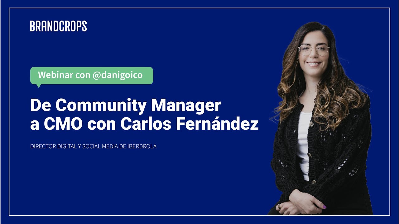 Webinar: De Community Manager a CMO - Brandcrops