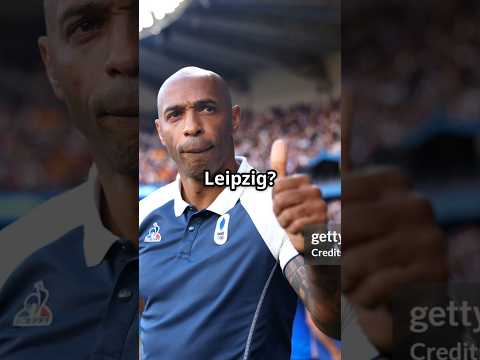 Why Thierry Henry Should be RB Leipzig's next manager.