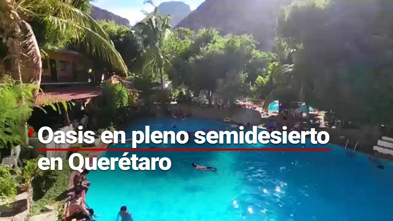El oasis de Peñamiller en Querétaro atrae a cientos de visitantes con su manantial y montañas.