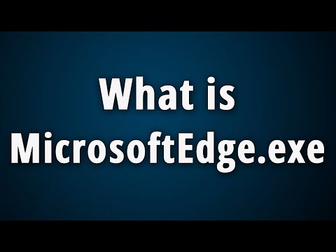 What is MicrosoftEdge.exe? [Microsoft Edge Web Browser]