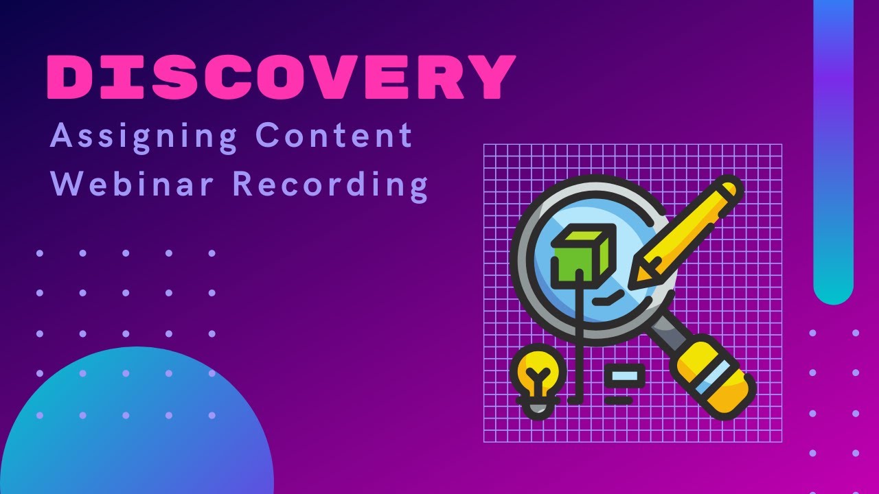 Webinar - Discovery Assigning Content