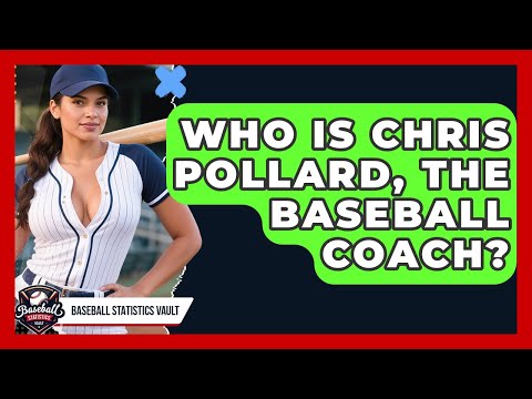 Who Is Chris Pollard, the Baseball Coach? | Baseball Statistics Vault News