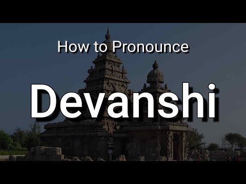 How to Pronounce Devanshi