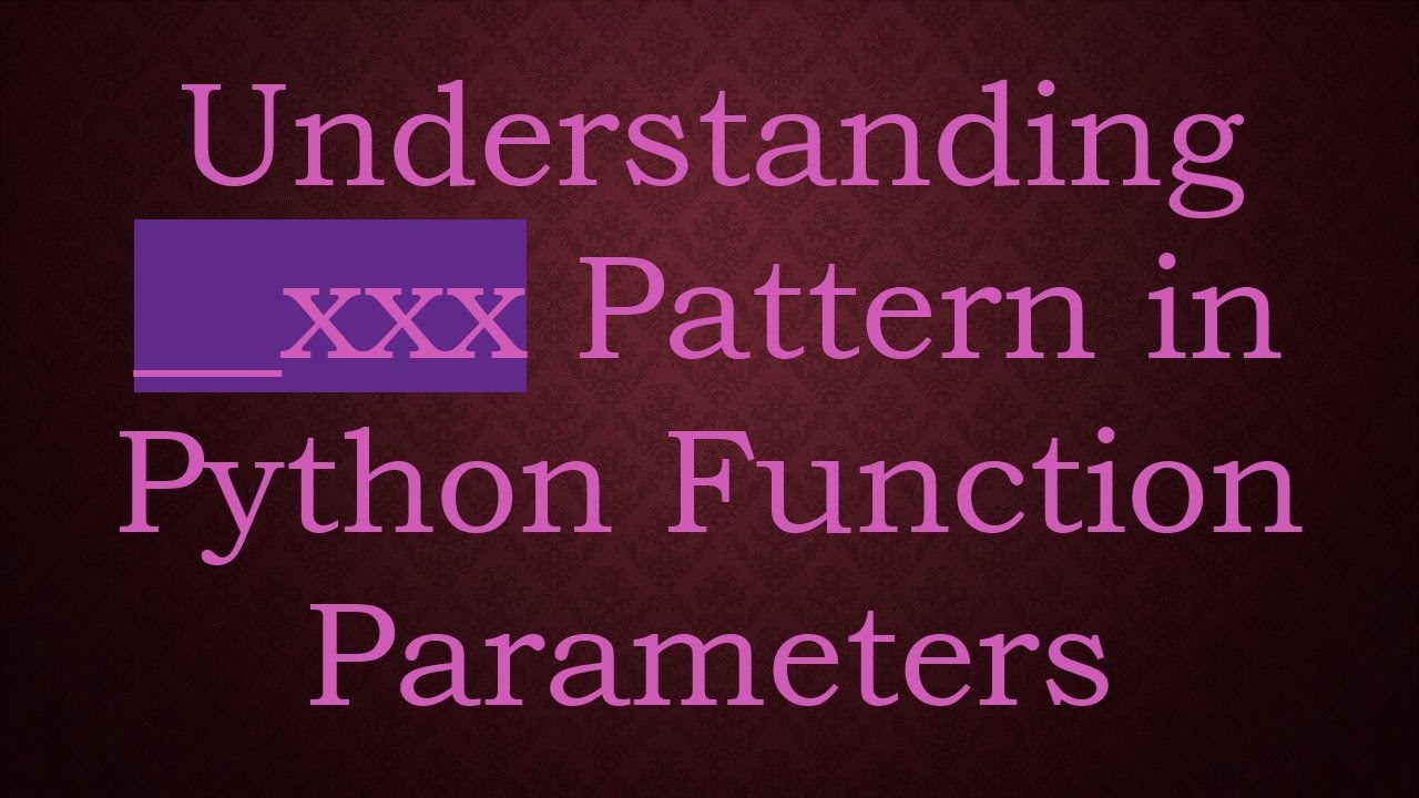 Understanding __xxx Pattern in Python Function Parameters