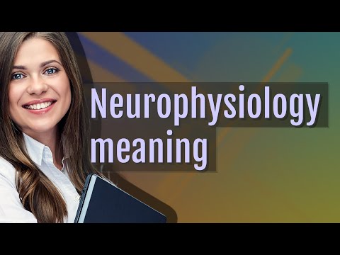 Neurophysiology | meaning of Neurophysiology