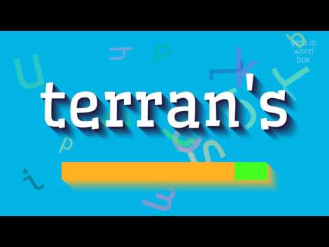 TERRAN'S - HOW TO SAY TERRAN'S? #terran's