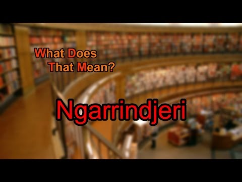 What does Ngarrindjeri mean?