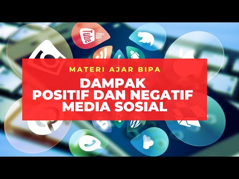 Dampak Positif dan Negatif Media Sosial (Media Pembelajaran BIPA) #SAYEMBARABIPA2020