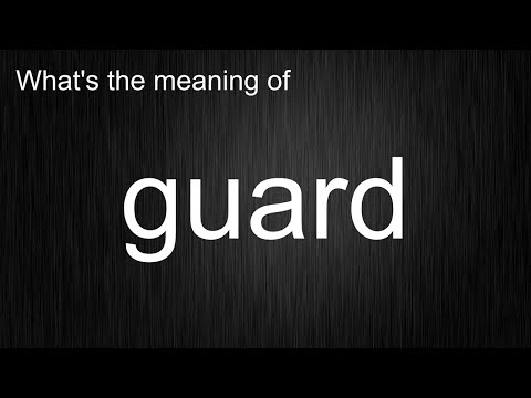 What's the meaning of "guard", How to pronounce guard?