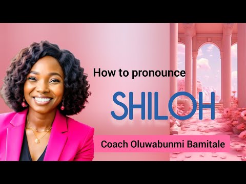 How to pronounce SHILOH #oluwabunmibamitale #shiloh #diction