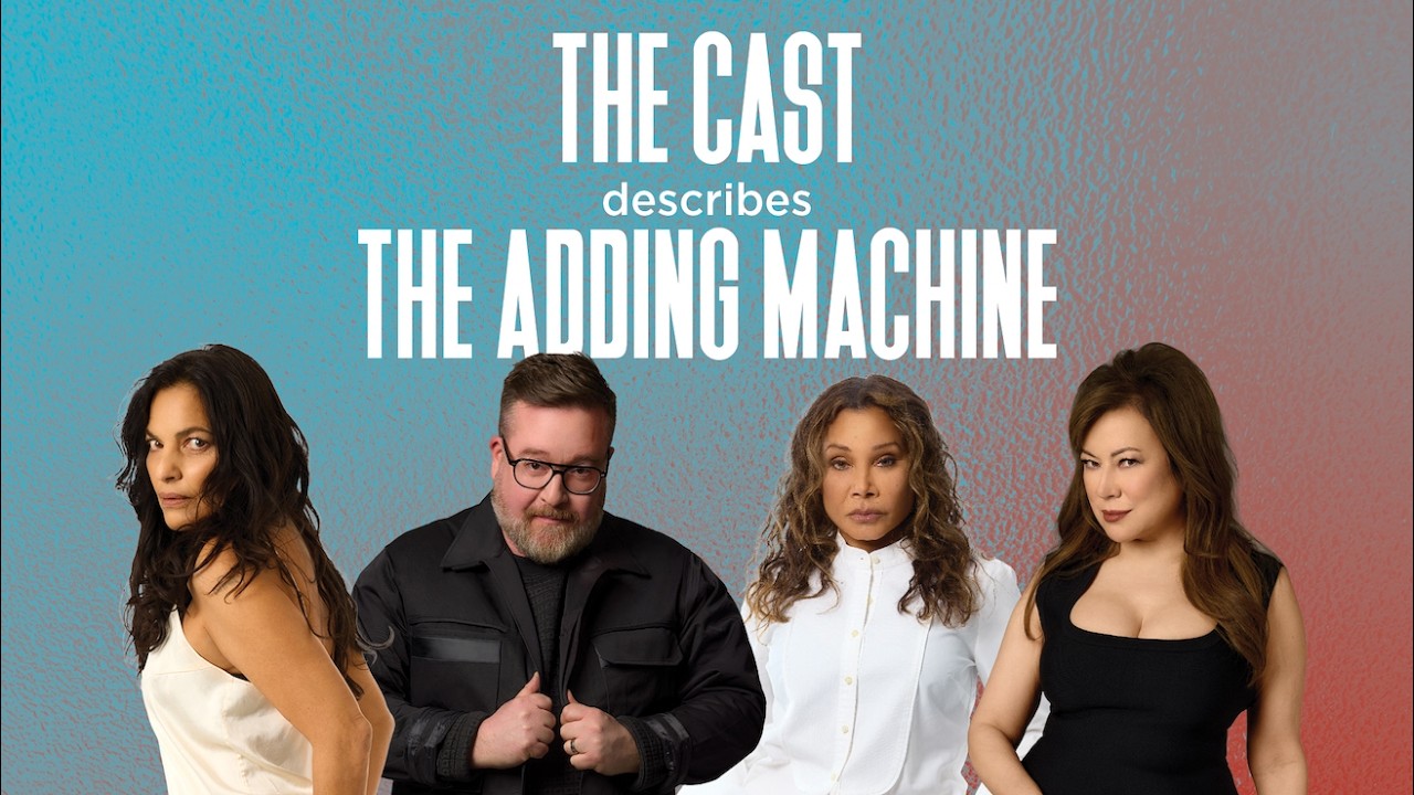 The cast describes THE ADDING MACHINE