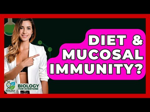 Diet & Mucosal Immunity? - Biology For Everyone