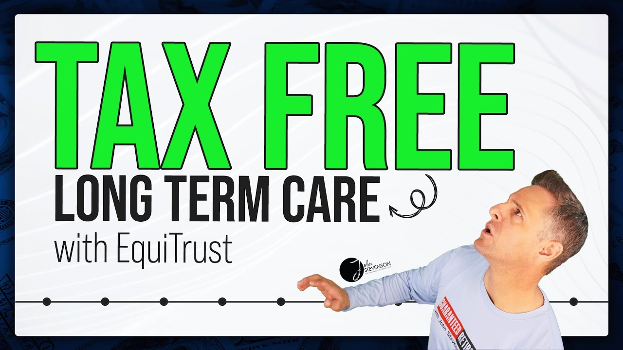 Tax Free LTC Annuity with EquiTrust!