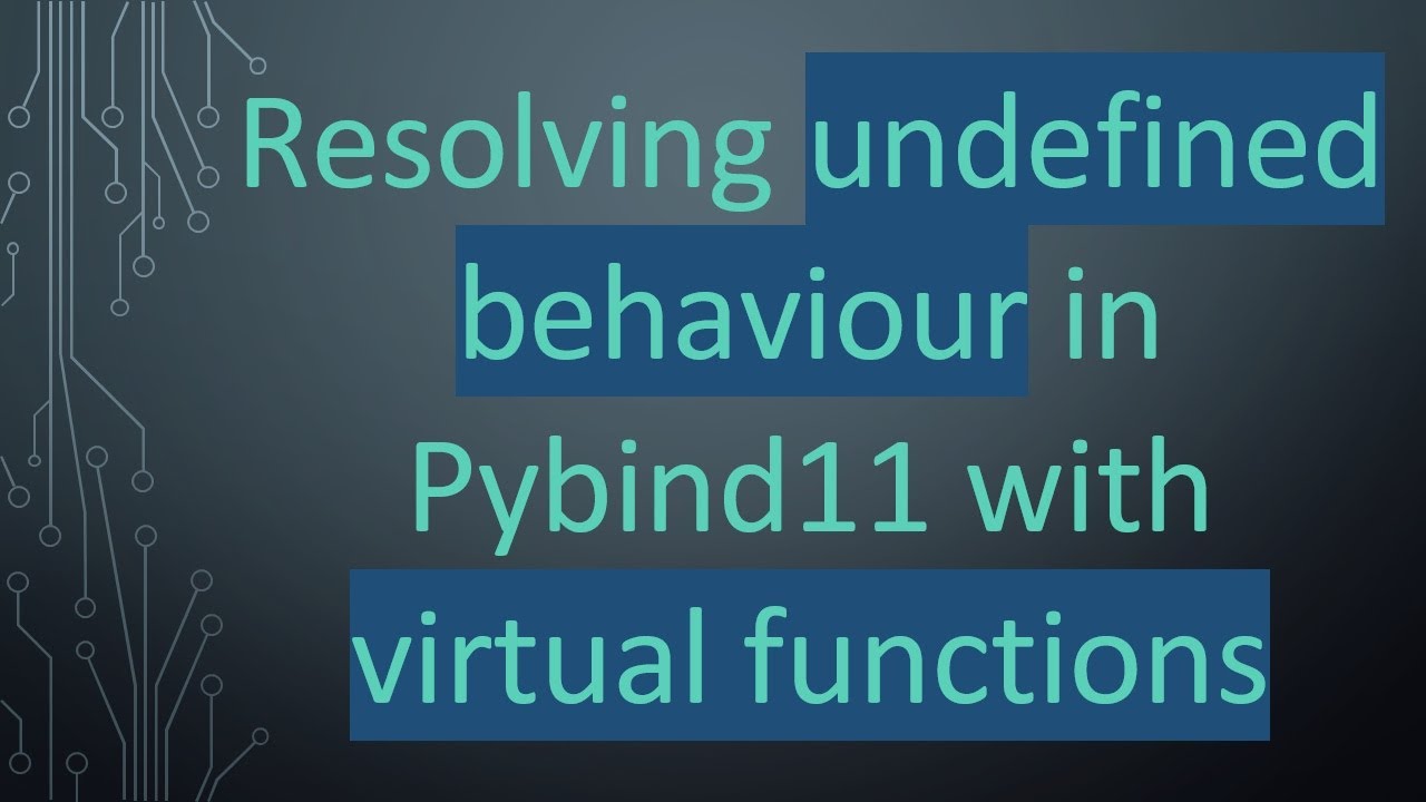Resolving undefined behaviour in Pybind11 with virtual functions