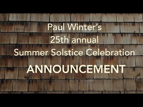 Paul Winter's 25th annual Summer Solstice Celebration - Announcement