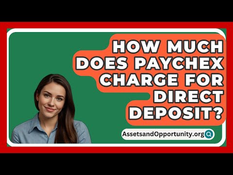 How Much Does Paychex Charge For Direct Deposit? - AssetsandOpportunity.org