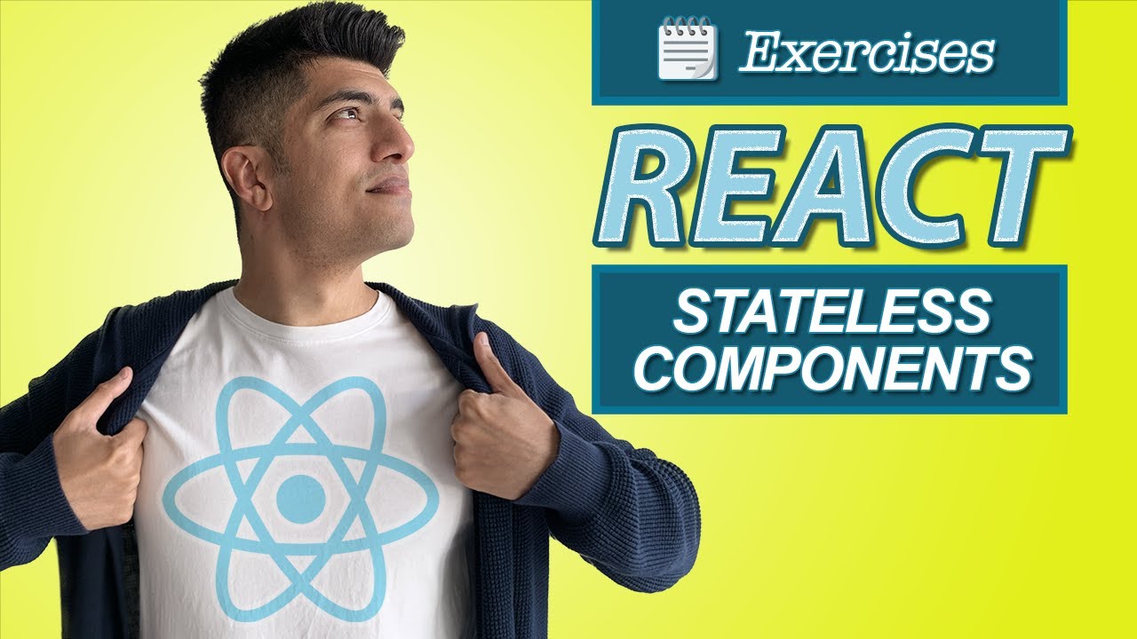 Exercises: Stateless Components - React In Depth