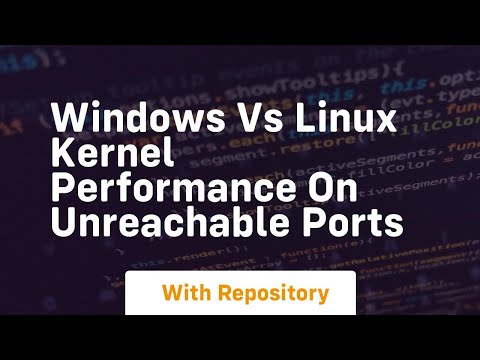windows vs linux kernel performance on unreachable ports