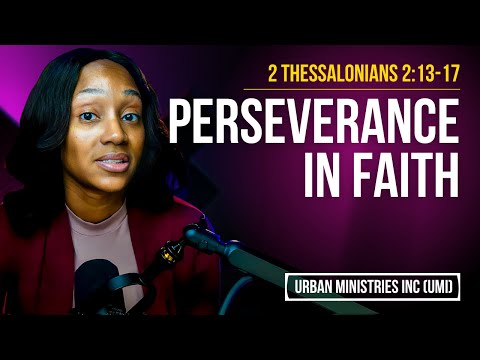 2 Thessalonians 2:13-17 | Perseverance in Faith