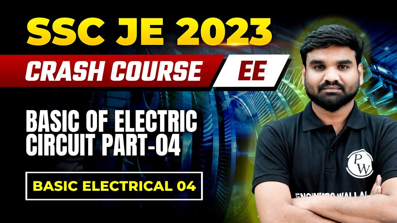SSCJE 2023 | Basic Electrical - 04 | Basic of Electric Circuit Part-4 | Electrical Engineering