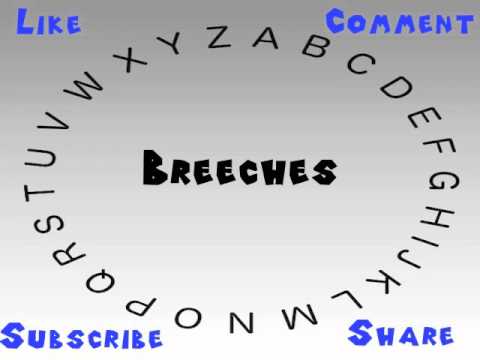 How to Say or Pronounce Breeches