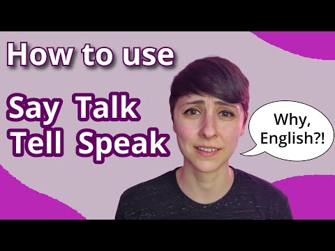 The difference between SAY TELL TALK and SPEAK in English [+4 common idioms and a quiz!]