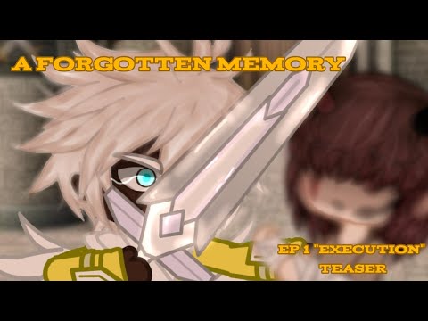 A Forgotten Memory - Episode 1 "Execution" Teaser (An Original Gacha Series)