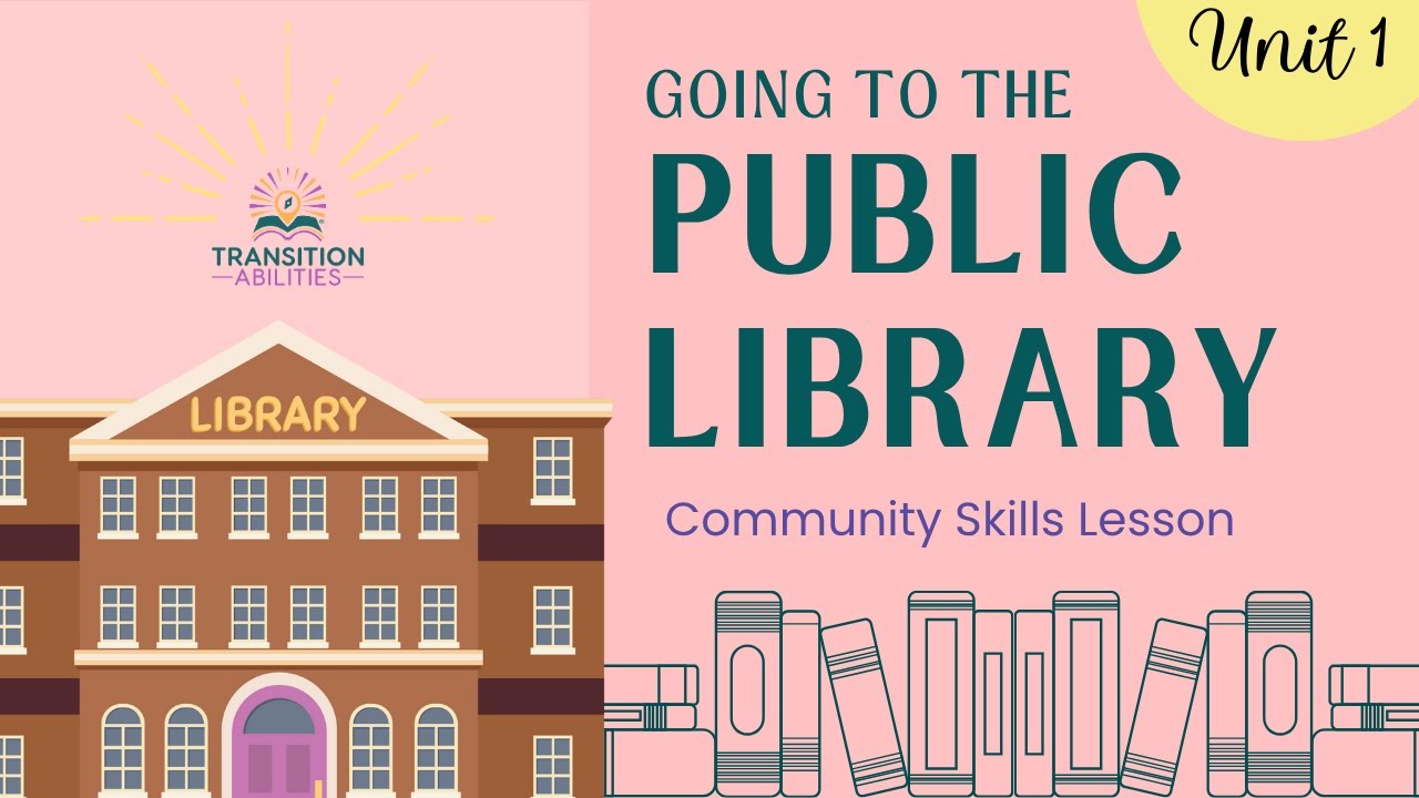 Exploring the Public Library - Life Skills Lesson - Transition Skills