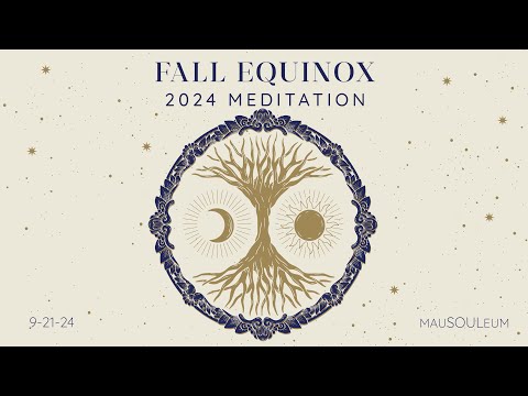 Fall Equinox 2024 Meditation