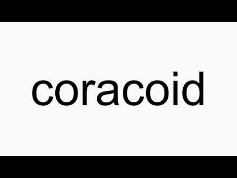 How to pronounce coracoid