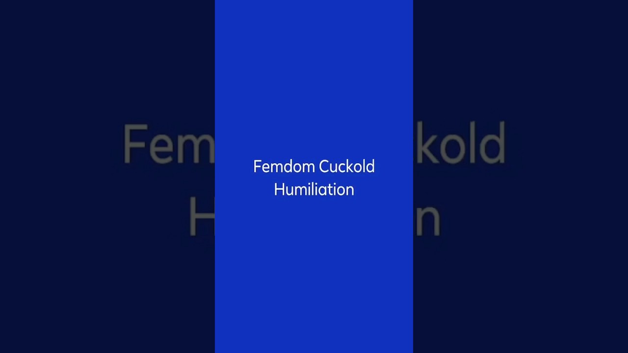 Femdom Cuckold Humiliation