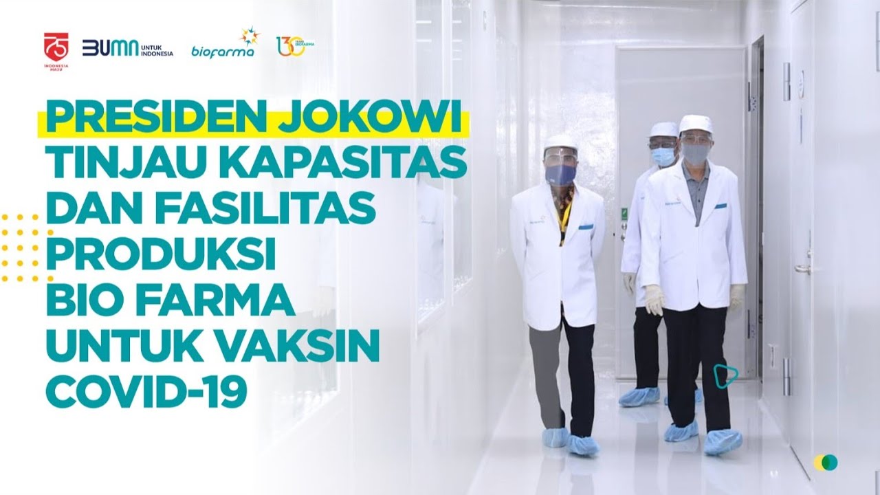 PRESIDEN JOKOWI TINJAU FASILITAS & KAPASITAS PRODUKSI BIO FARMA UNTUK VAKSIN COVID-19