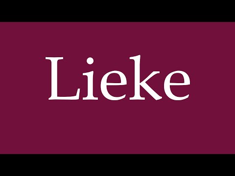 How to Pronounce ''Lieke'' Correctly in German