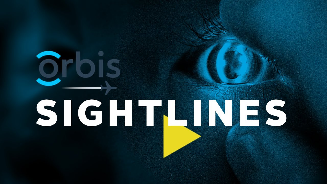 SIGHTLINES: A NEW VIDEO AND PODCAST SERIES | Orbis