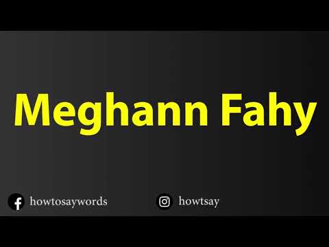 How To Pronounce Meghann Fahy