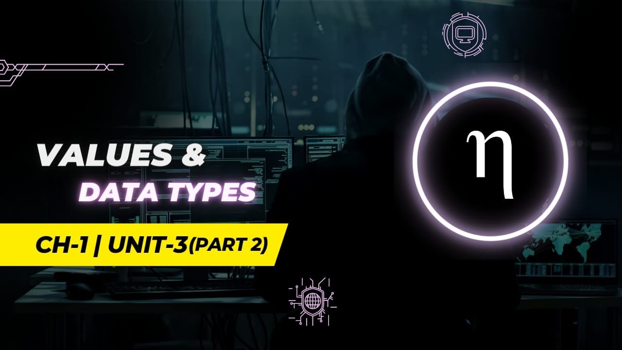 COMPUTER | Values & Datatypes | CHAPTER 1(UNIT 3) | Part 2 | Class 10 ICSE