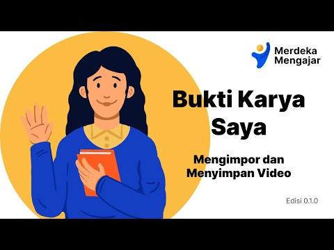 Panduan Mengimpor dan Menyimpan Karya pada Bukti Karya Saya di Platform Merdeka Mengajar