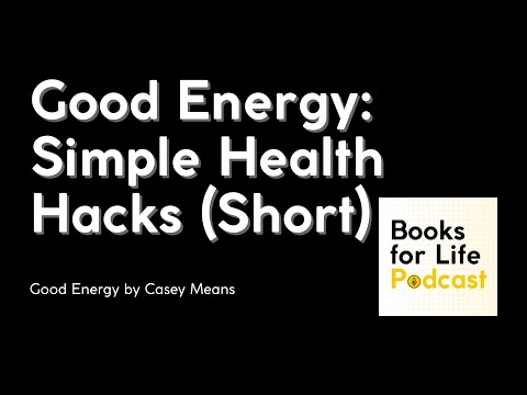 Good Energy by Casey Means, MD: Simple Health Hacks (Podcast)