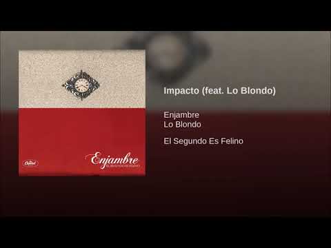 Enjambre Ft. Lo Blondo - Impacto | Music Video, Song Lyrics and Karaoke