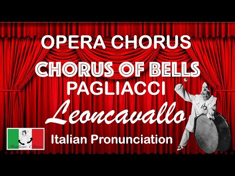 Chorus of Bells (PAGLIACCI) Italian Pronunciation