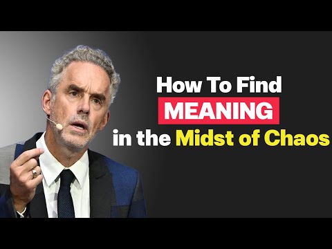 How To Find Meaning in the Midst of Chaos | Jordan Peterson Motivation