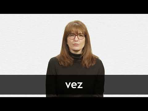 English Translation of “VEZ” | Collins Spanish-English Dictionary