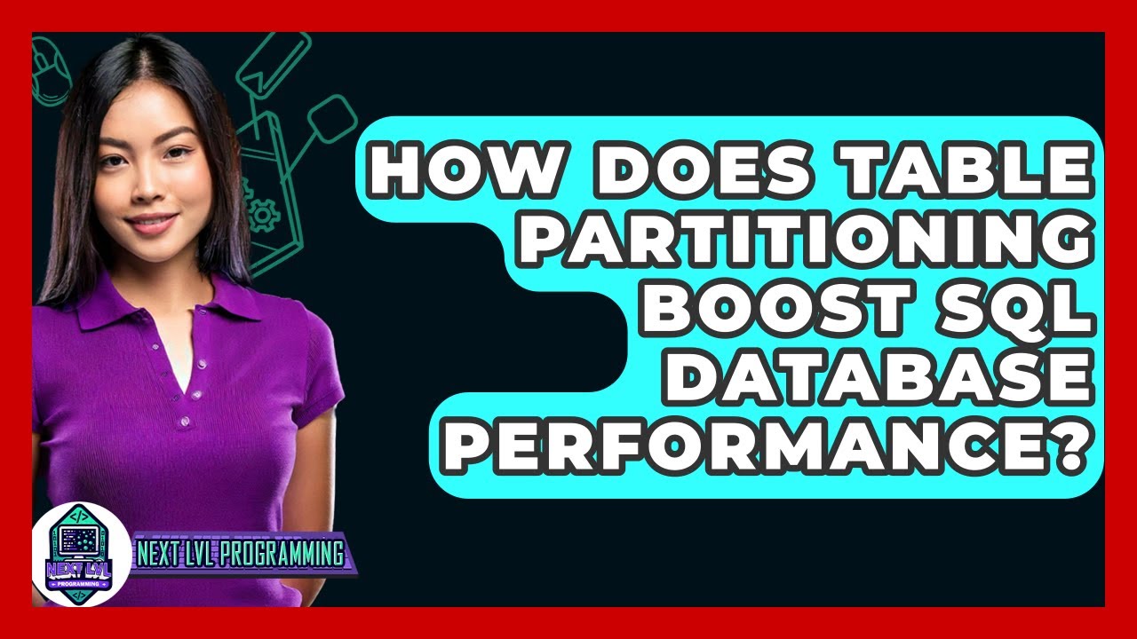 How Does Table Partitioning Boost SQL Database Performance? - Next LVL Programming