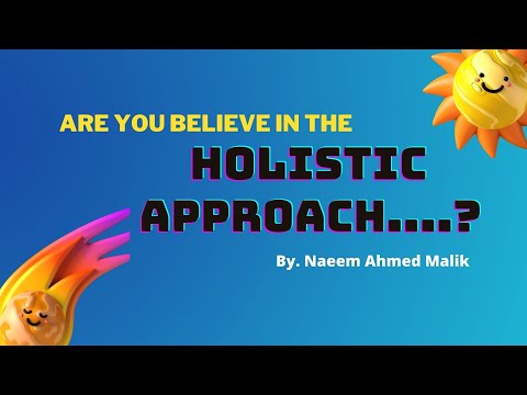 Holistic Approach in Anthropology | Holistic Approach Meaning.