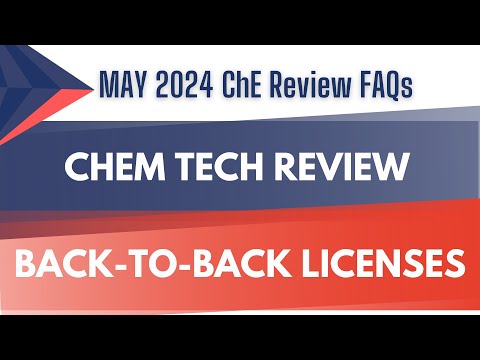 Chem Tech Supplementary & Back-to-Back Licenses | FAQs for May 2024 ChE Review